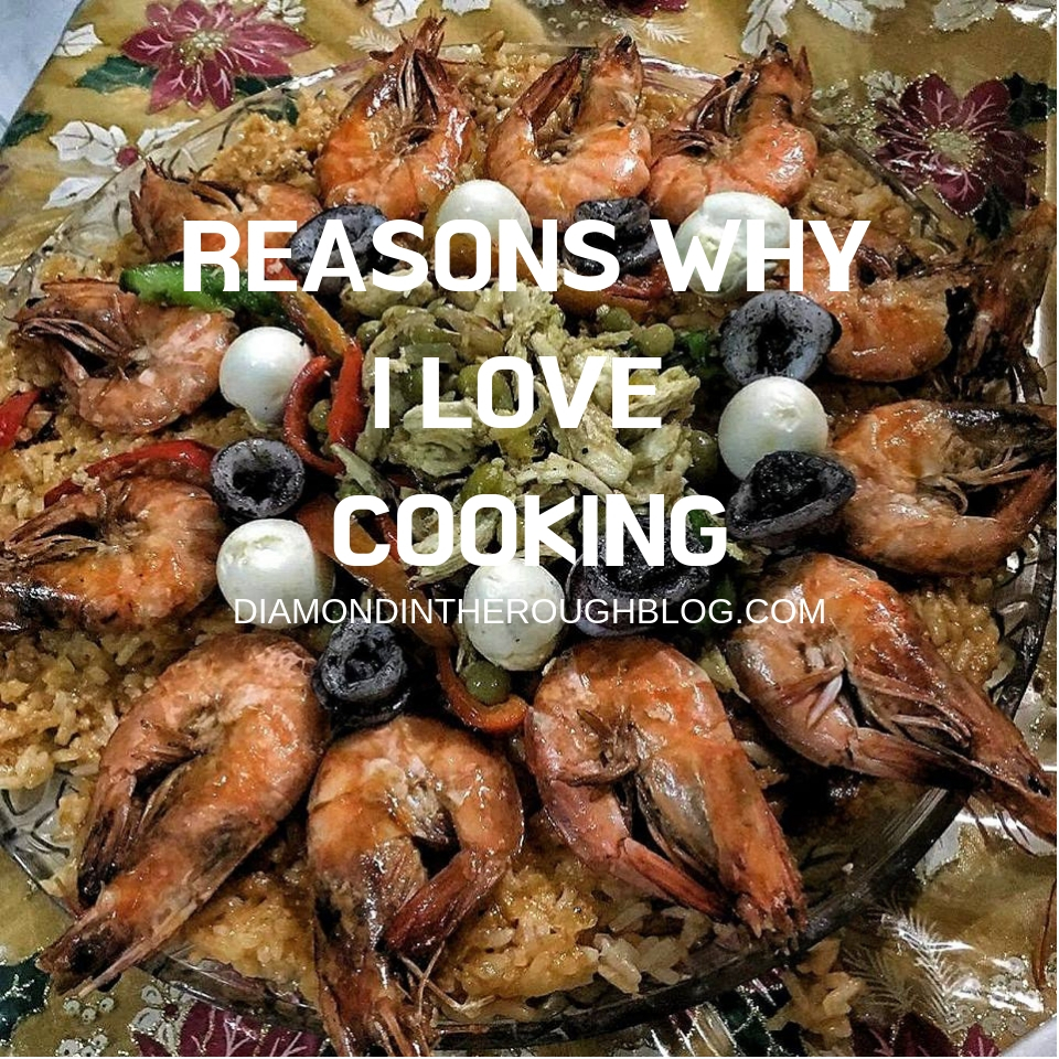 Reasons Why I love Cooking (And How Can you Learn it Too) – Diamond in ...